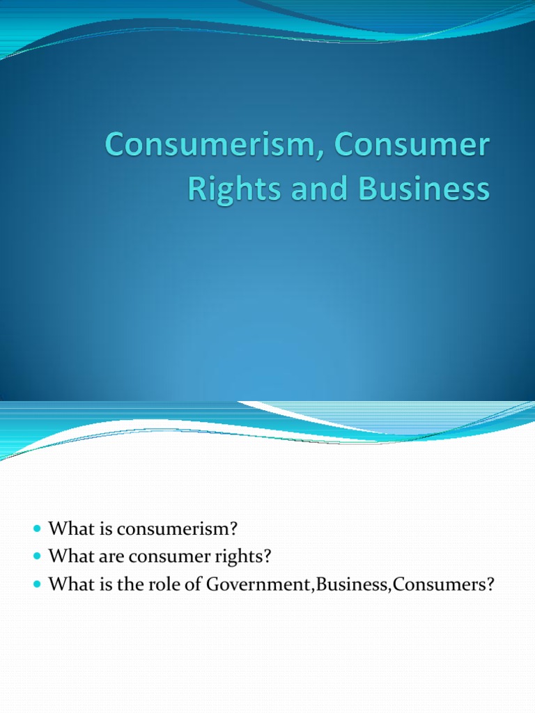 Consumer Rights, Consumerism and Business | PDF | Consumer Protection ...