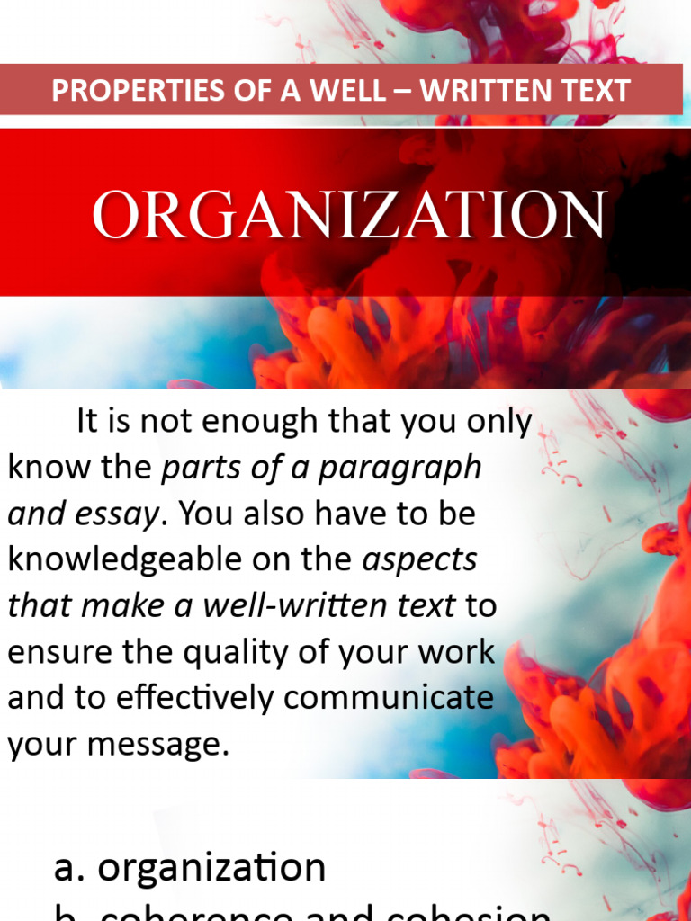 Properties of A Well Written Text - ORGANIZATION | PDF | Essays | Reason