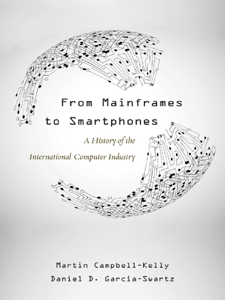 From Mainframes To Smartphones A History of The International Computer ... From Mainframes To Smartphones A History of The International Computer ...