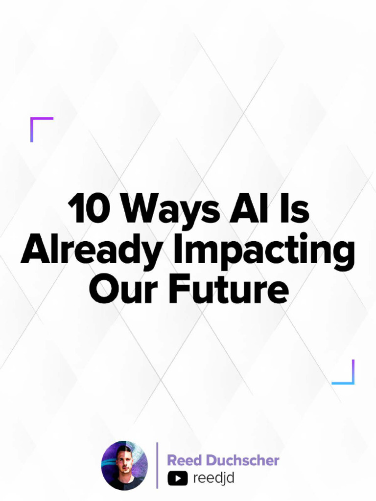 10 Ways AI Is Already Impacting The Future | PDF 10 Ways AI Is Already Impacting The Future | PDF