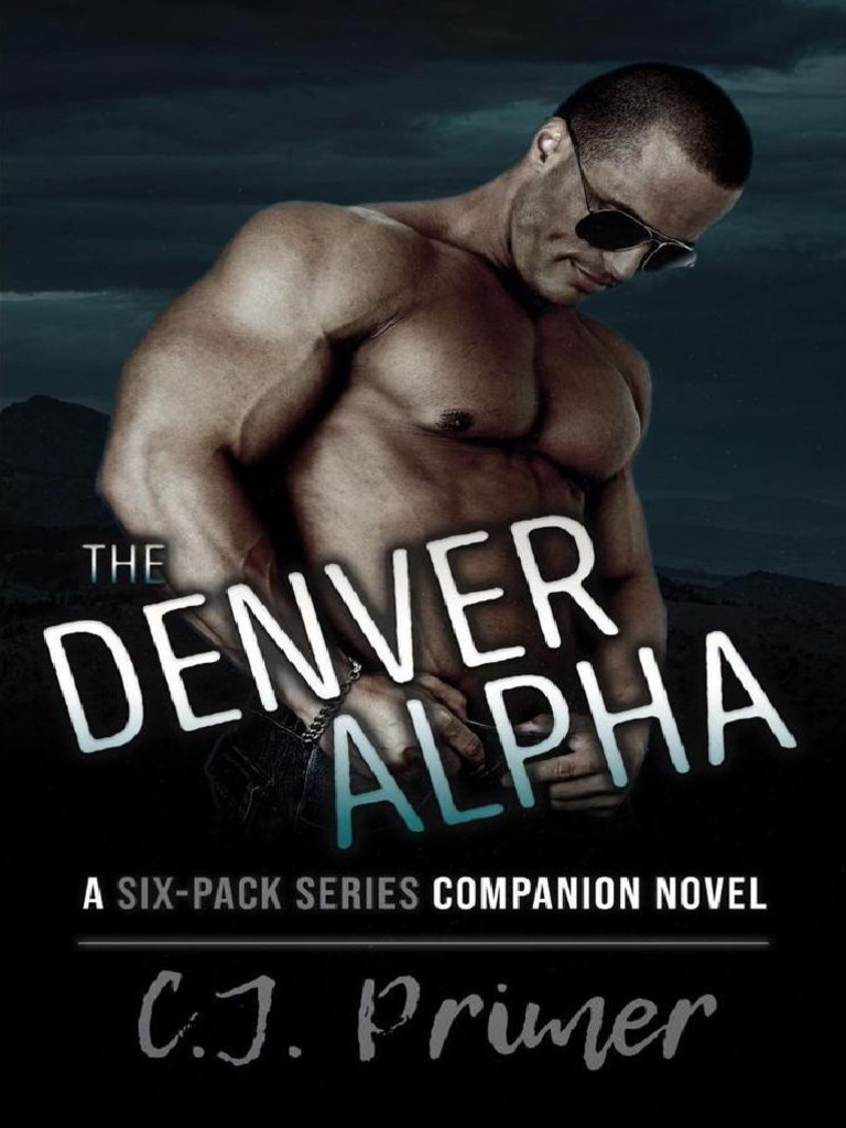 The Denver Alpha A Six Pack Series Companion Novel | PDF | Liberdade ...