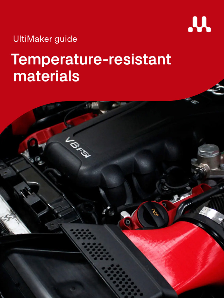 UltiMaker Temperature Resistant Materials Guide | PDF | 3 D Printing ...