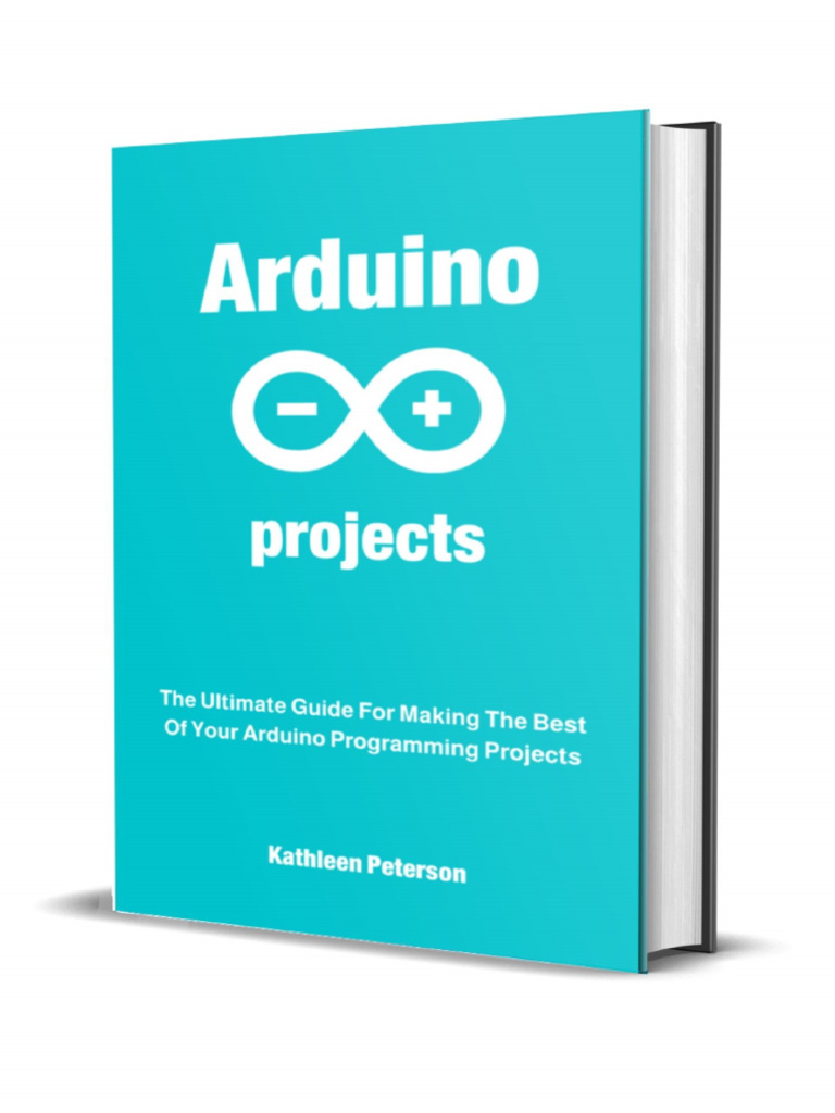 Peterson, Kathleen - Arduino Projects - The Ultimate Guide For Making The Best of Your Arduino ...