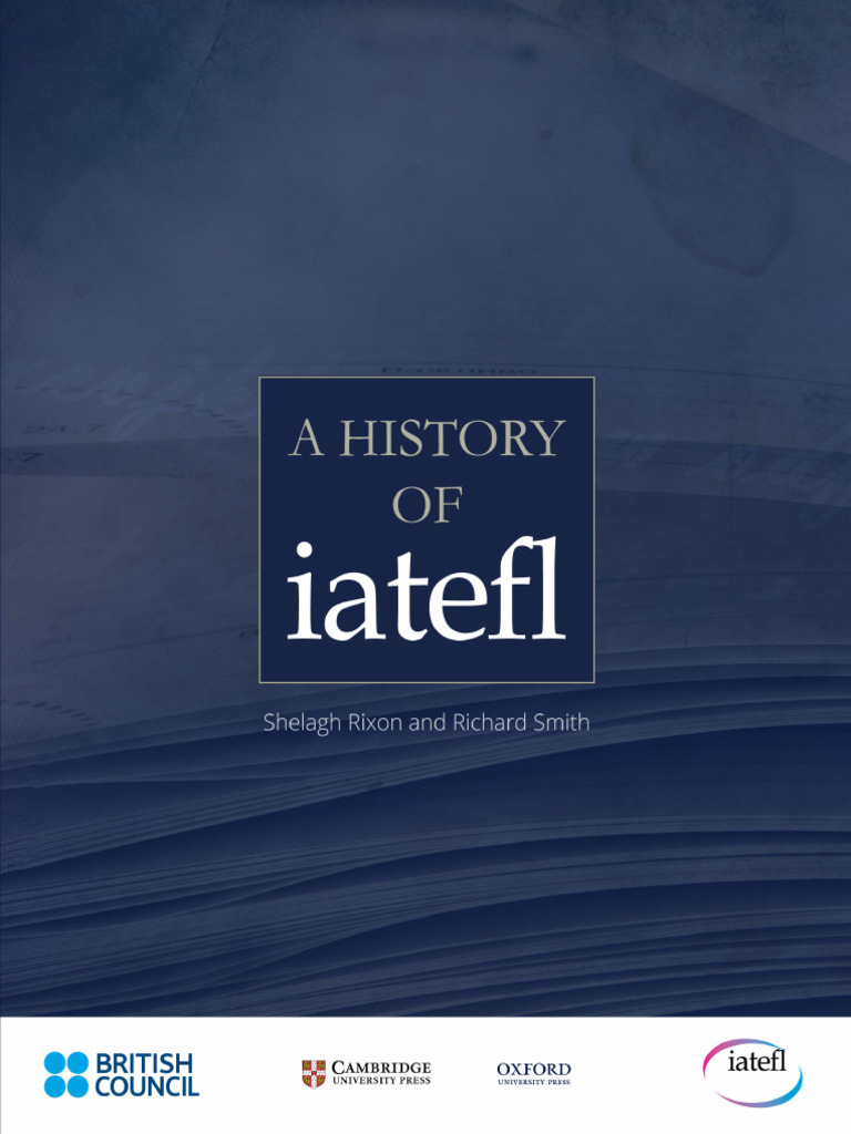 A History of IATEFL - The First 50 Years of The International ...