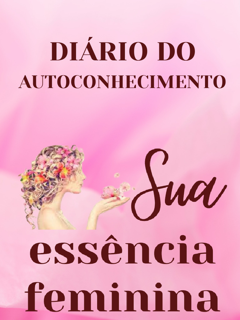 Diário Autoconhecimento Sua Essencia Feminina | PDF | Psicologia | Emoções