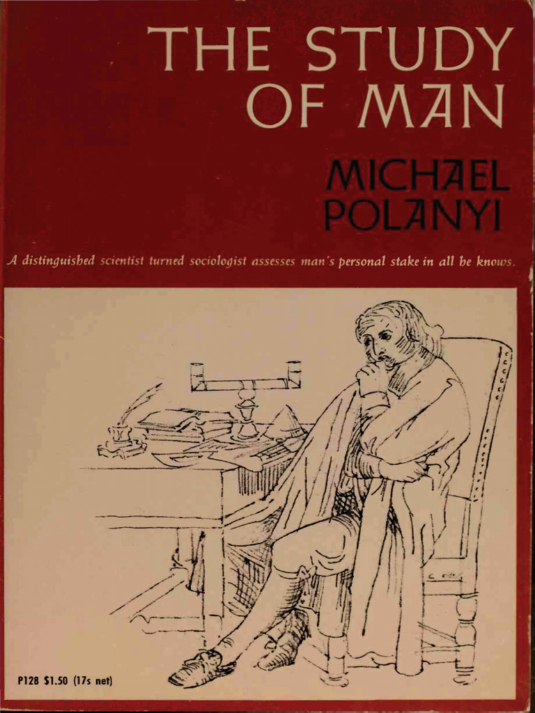 The Study of Man -- Michael Polanyi -- Phoenix Books, 1959 ...