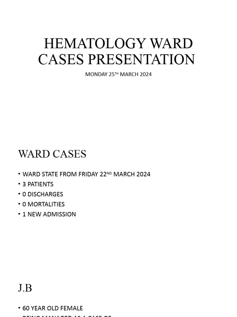 Hematology Ward Cases Presentation Copy Copy 2 | PDF | Diseases And ...