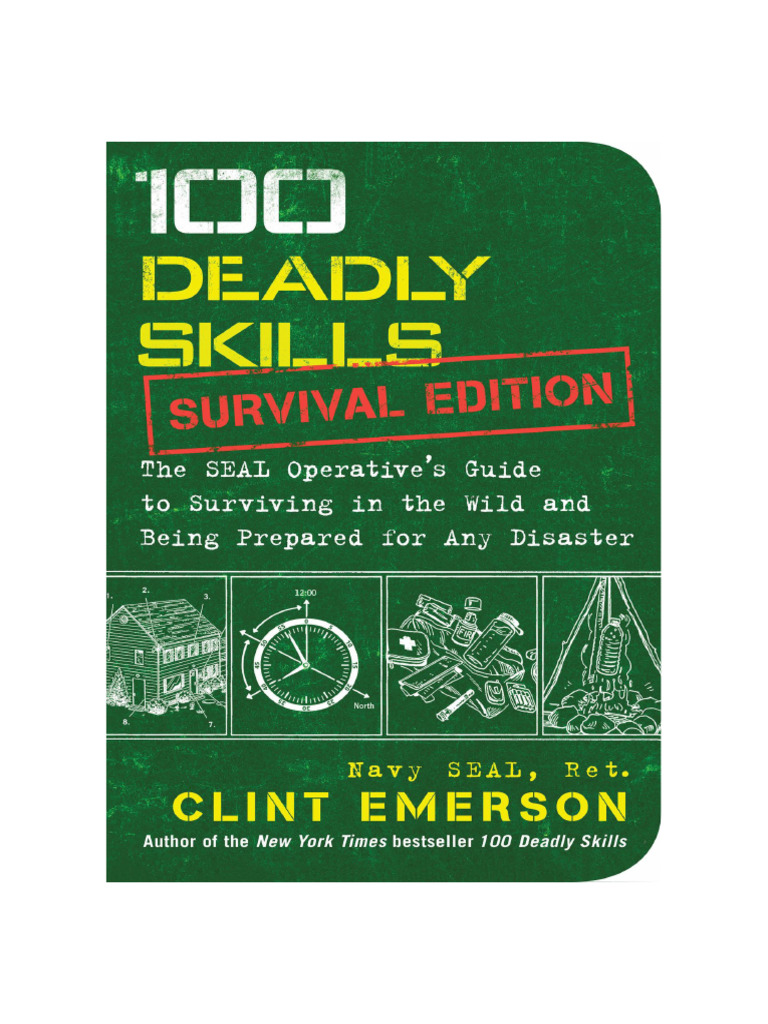100-Deadly-Skills - Survival-Edition - The-SEAL-Operative's-Guide-to-Surviving-in-the-Wild-and ...