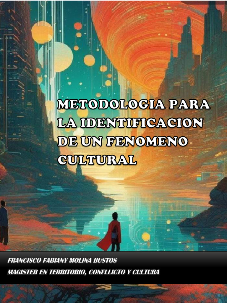 Metodologia para La Identificacion de Un Fenomeno Cultural | PDF ... Metodologia para La Identificacion de Un Fenomeno Cultural | PDF ...