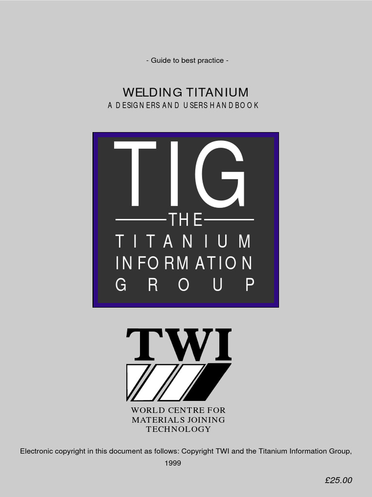 TITANIUM INFORMATION G R O U P - TWI Global | PDF | Welding | Construction