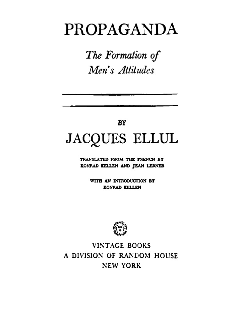 Jacques Ellul - Propaganda - The Formation of Men's Attitudes-Vintage ...