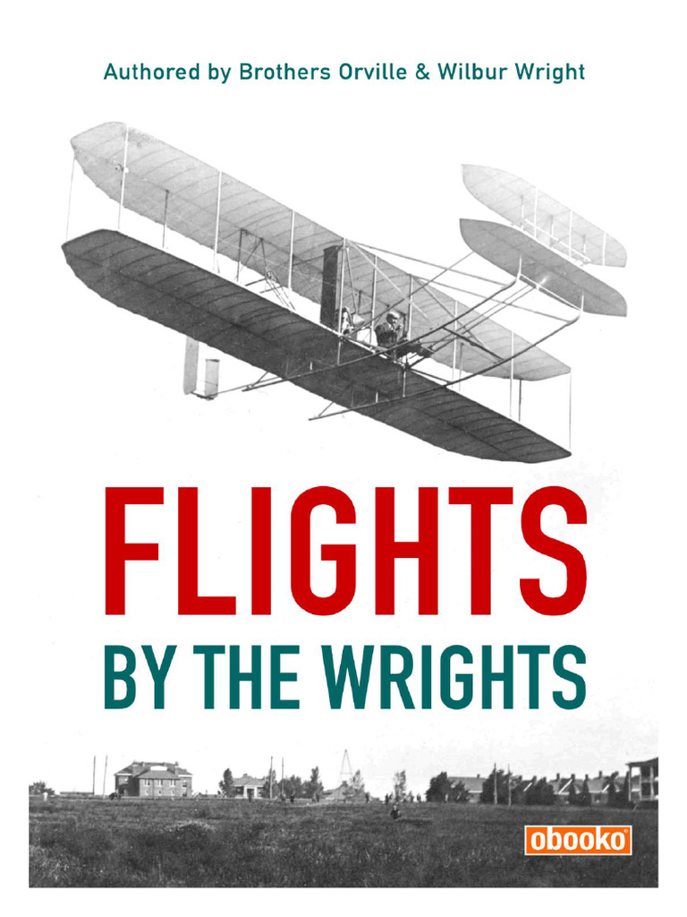Flights by The Wrights Obooko | PDF | Wright Brothers | Wright Flyer