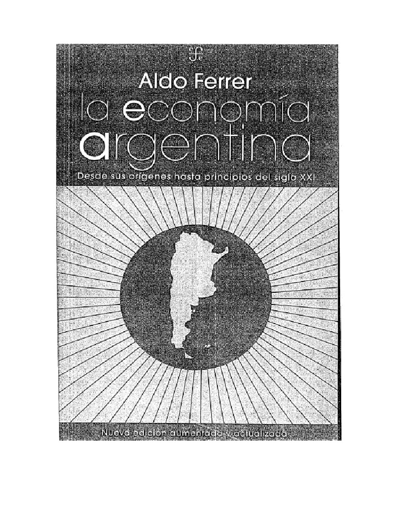 Ferrer, Aldo y Marcelo Rougier (2015) La Economía Argentina, México ...