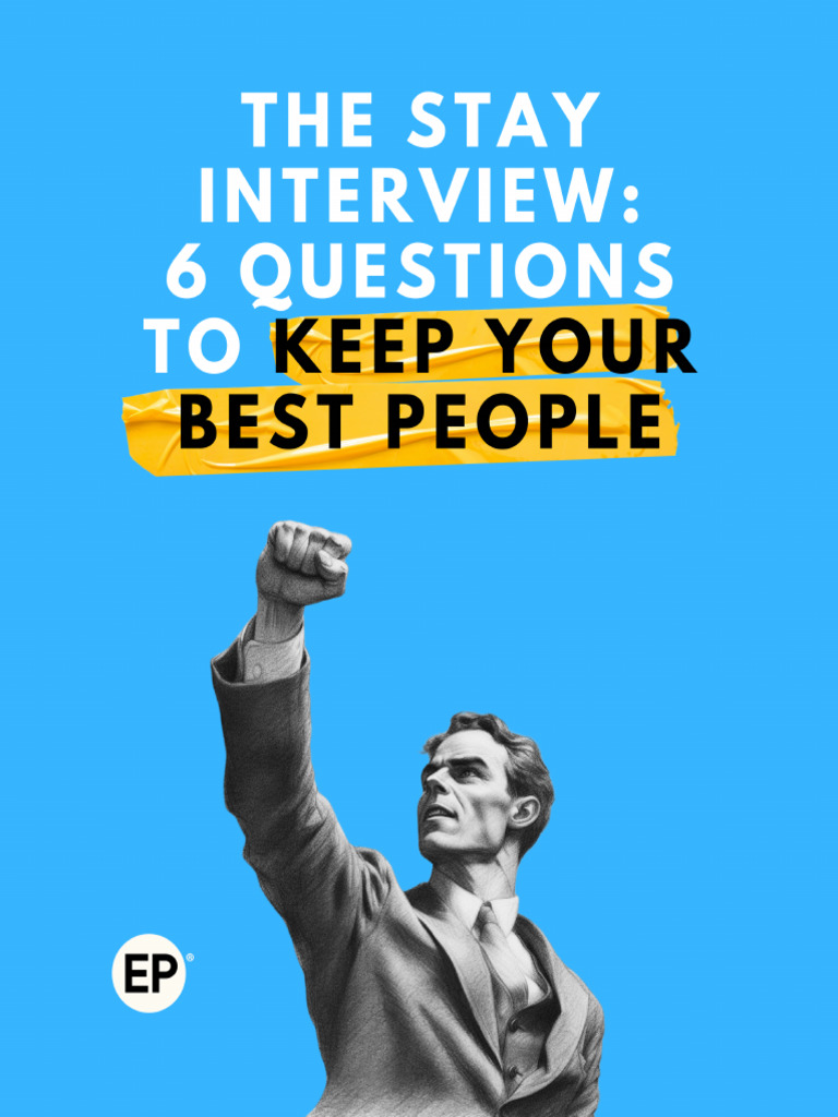 The Stay Interview - 6 Questions To Keep Your Best People by Eric ...