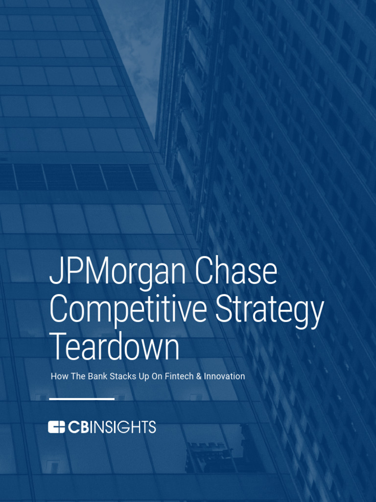 CB Insights - JPMorgan Chase Teardown | Download Free PDF | Jp Morgan ...