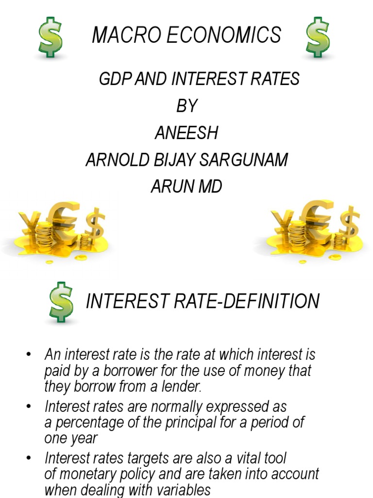 Macro Economics: GDP and Interest Rates BY Aneesh Arnold Bijay Sargunam ...