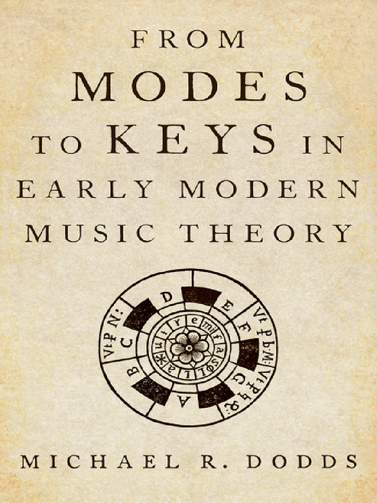 From Modes To Keys in Early Modern Music Theory by Michael R. Dodds ...
