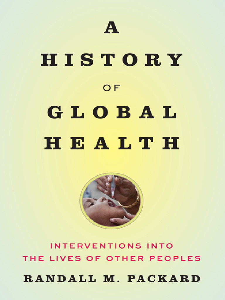 Randall M. Packard A History of Global Health Johns Hopkins University ...