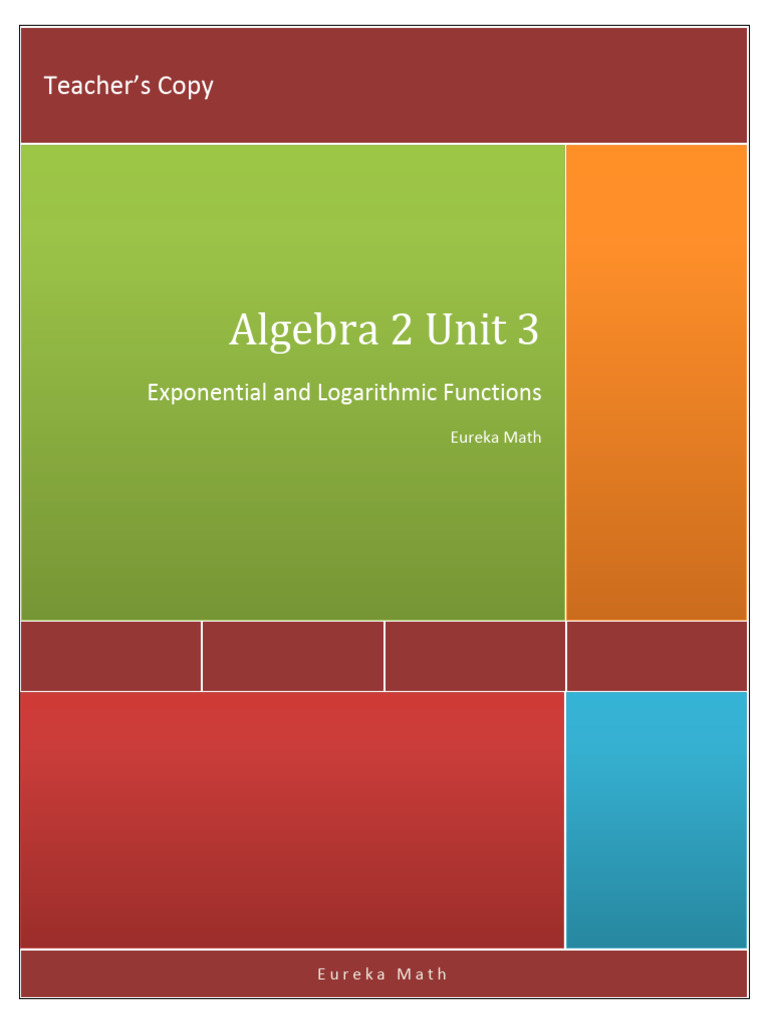 Eureka Math - Algebra 2 Unit 3 Exponential and Logarithmic Functions Eureka Math-Eureka ...