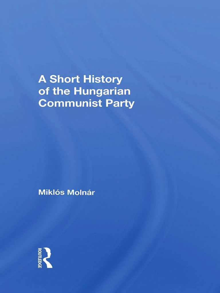 Molnar Short History of Hungarian Communist Party | PDF | Communism ...