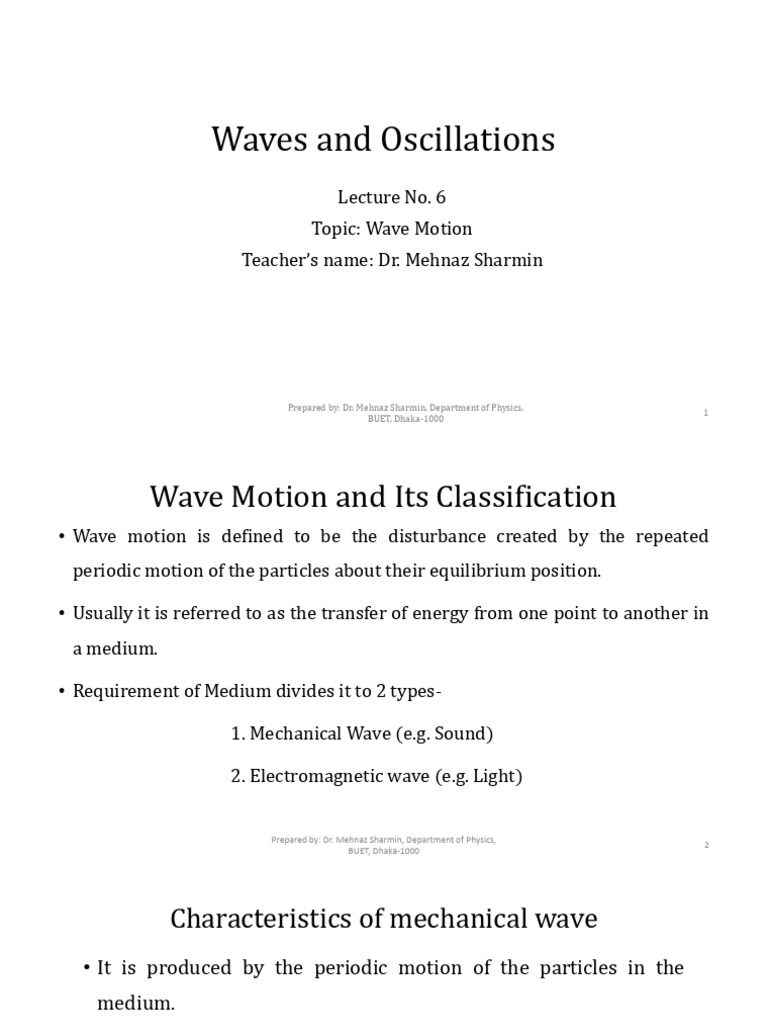 Waves and Oscillations: Lecture No. 6 Topic: Wave Motion Teacher's Name: Dr. Mehnaz Sharmin ...