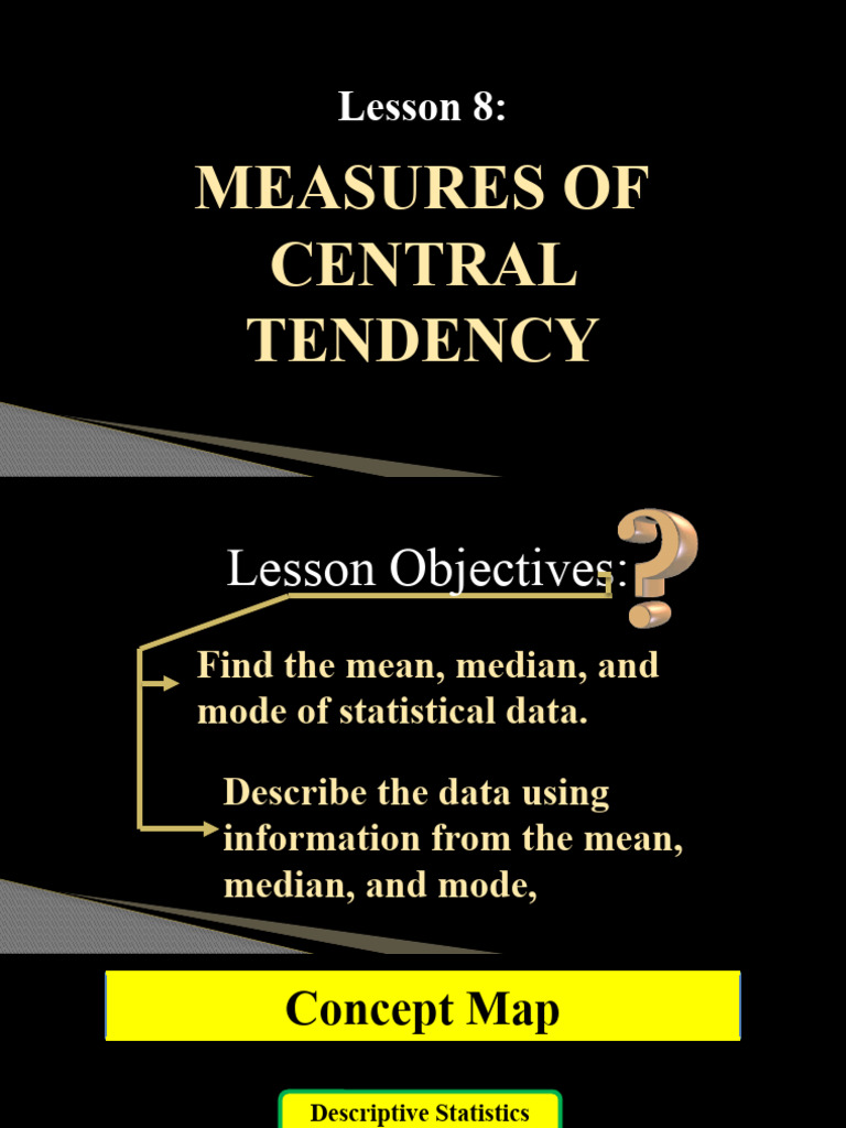 Lesson 8 Measures of Central Tendency | PDF | Mean | Average