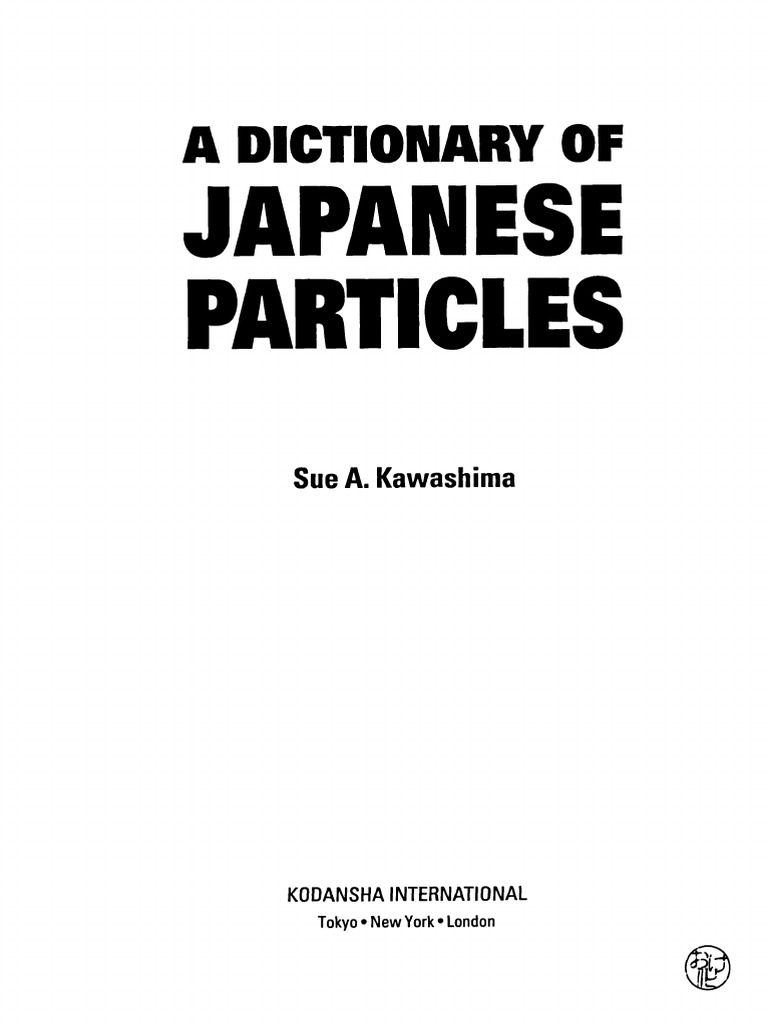 A Dictionary of Japanese Particles (Sue A. Kawashima) | PDF