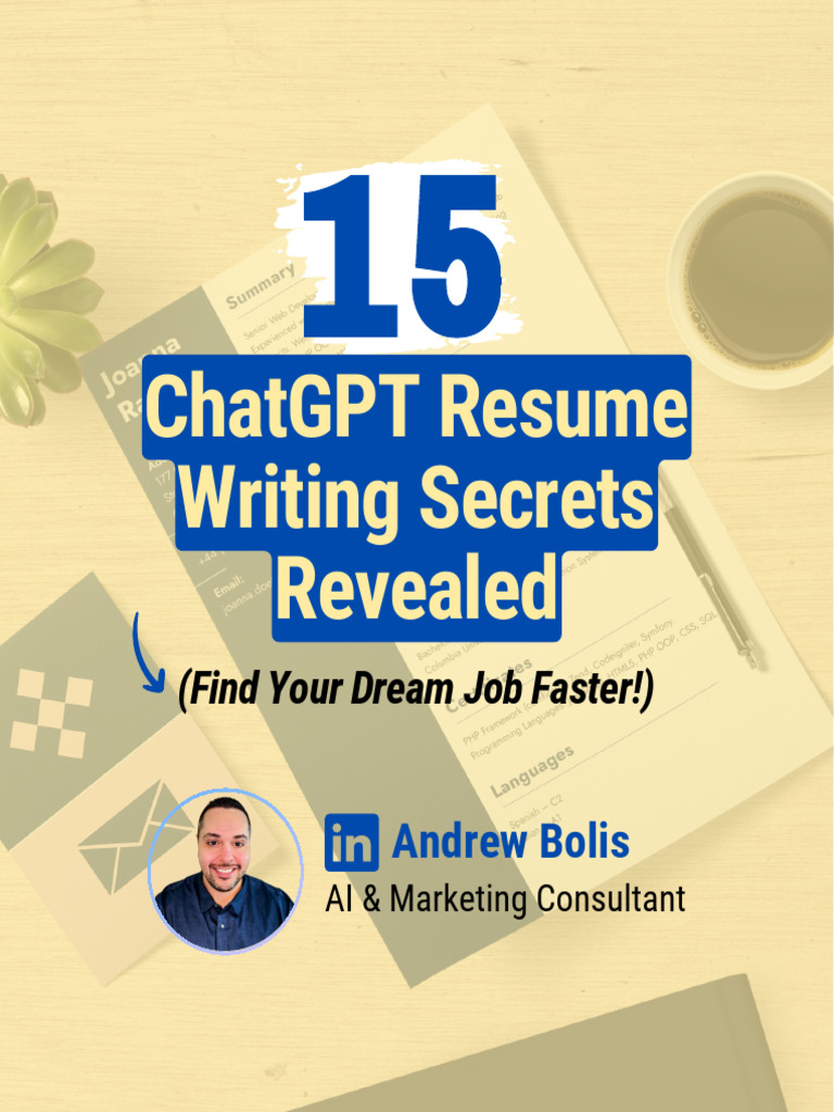 15 ChatGPT Resume Writing Secrets Revealed - PDF Guide - Andrew Bolis | PDF | Résumé ...