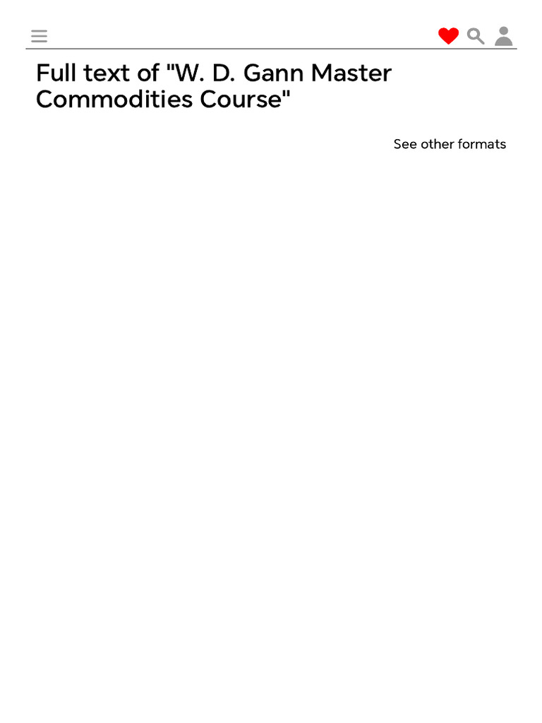 Full Text of - W. D. Gann Master Commodities Course | PDF | Order (Exchange) | Speculation