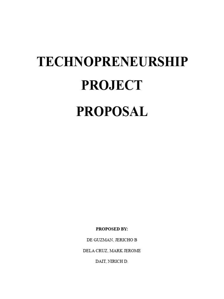 Technopreneurship Project Proposal: de Guzman, Jericho B Dela Cruz, Mark Jerome Dait, Nirich D ...