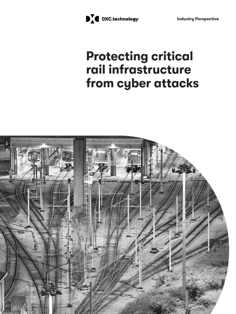 DXC-Protecting Critical Rail Infrastructure From Cyber Attacks White Paper | Download Free PDF ...