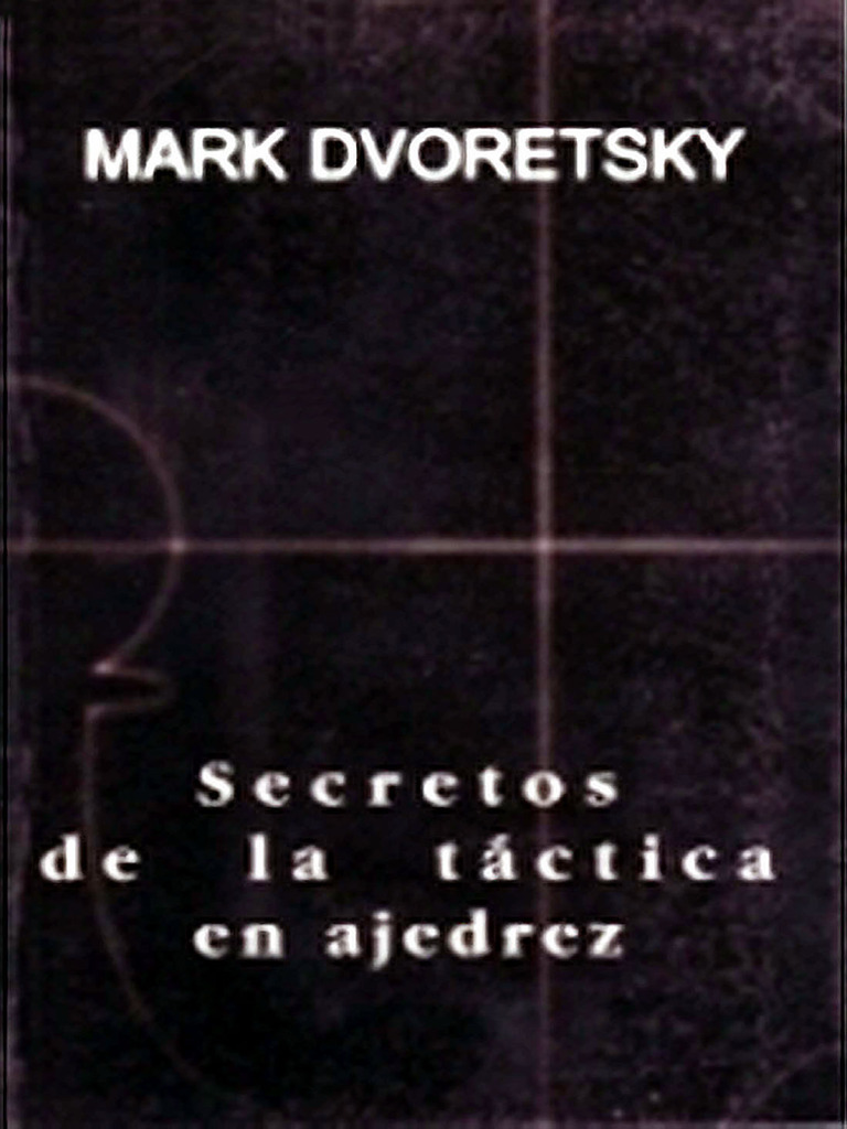 Mark Dvoretsky - Secretos de La Táctica en Ajedrez | PDF