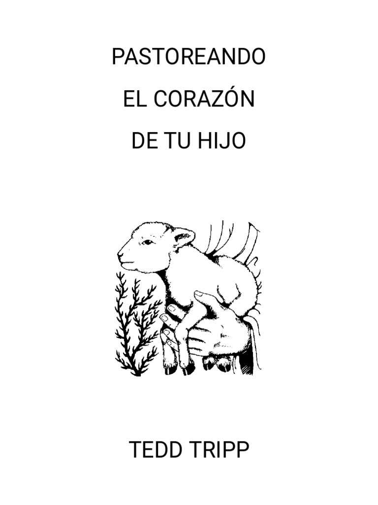 Tedd Tripp - PASTOREANDO EL CORAZON DE TU HIJO | PDF | Dios | Sabiduría