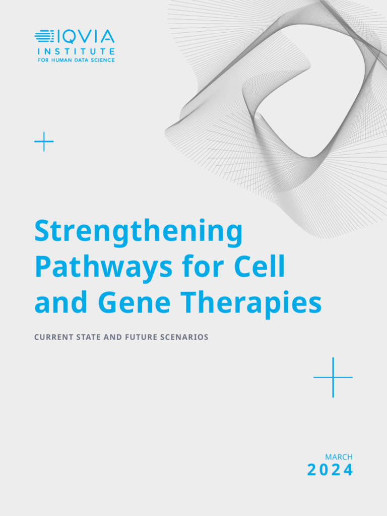 Iqvia Institute Cagt Report 03 24 Forweb | PDF | Gene Therapy | Cell ... Iqvia Institute Cagt Report 03 24 Forweb | PDF | Gene Therapy | Cell ...