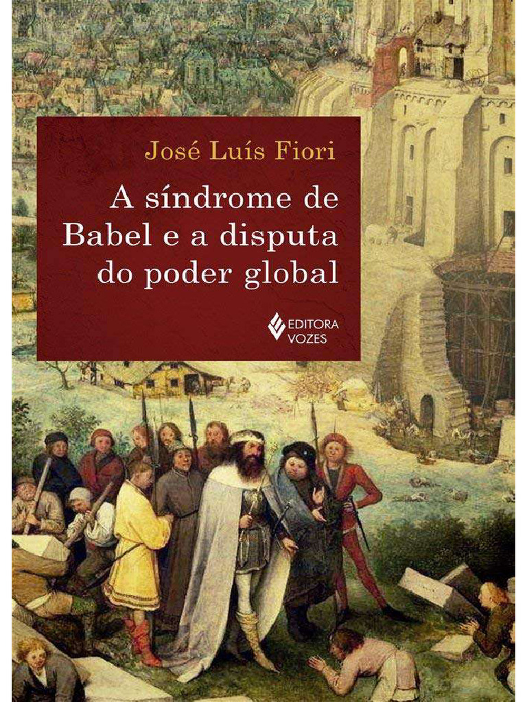 A Sindrome de Babel e A Disputa Do Poder Global (Em Portugues Do Brasil) (Jose Luis Fiori) (Z ...