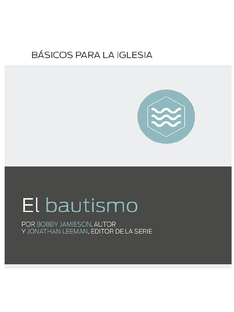 Entendiendo El Bautismo Bobby Jamieson Básicos para La Iglesia | PDF ...