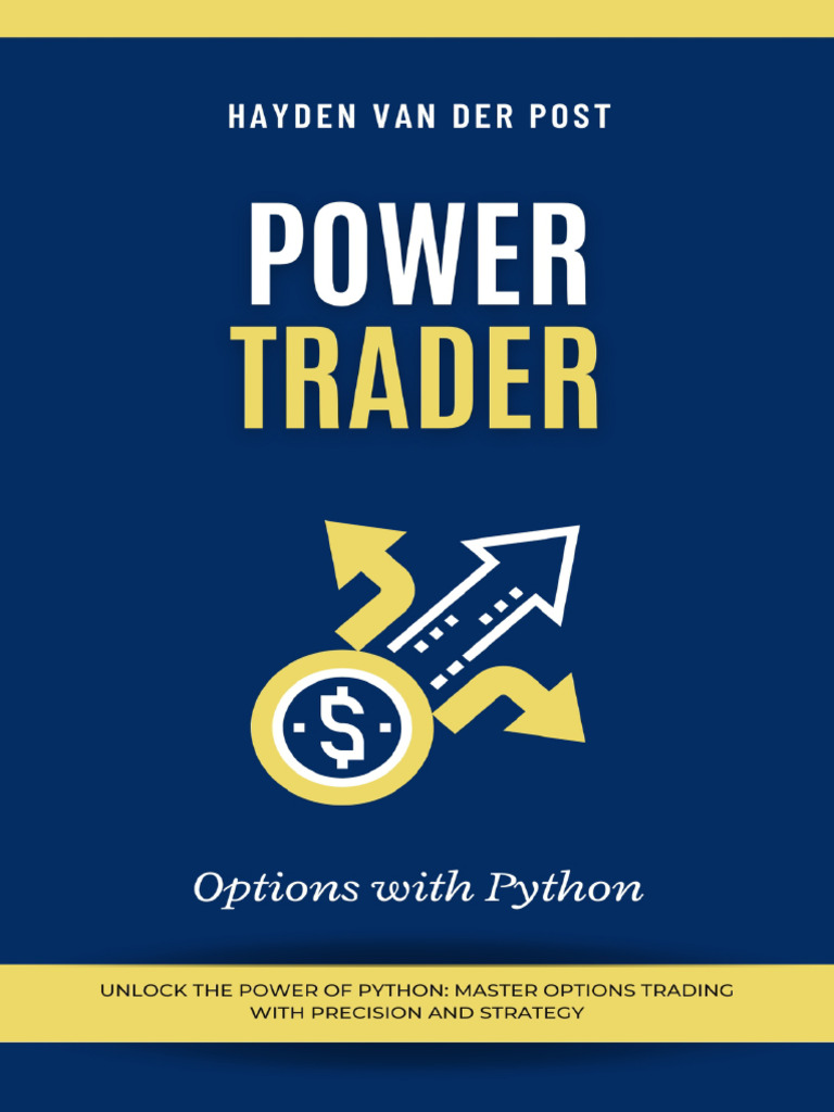 Van Der Post H. Power Trader. Options Trading With Python 2024 | PDF ...