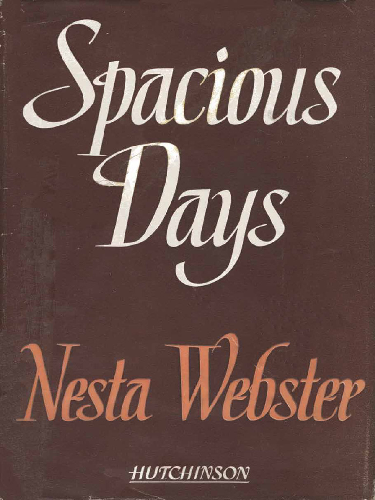 Spacious Days—an Autobiography, Nesta Helen Webster (1950) | PDF ...