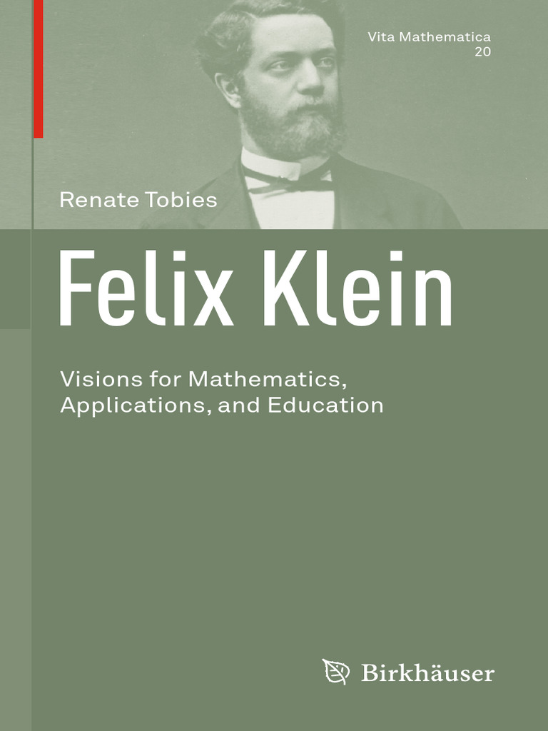(Vita Mathematica 20) Renate Tobies - Felix Klein_ Visions for ...