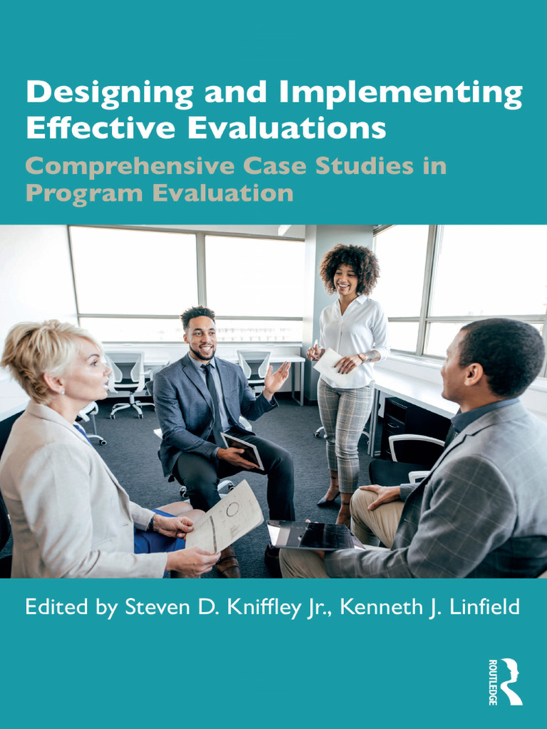 Designing and Implementing Effective Evaluations - Comprehensive Case Studies in Program ...