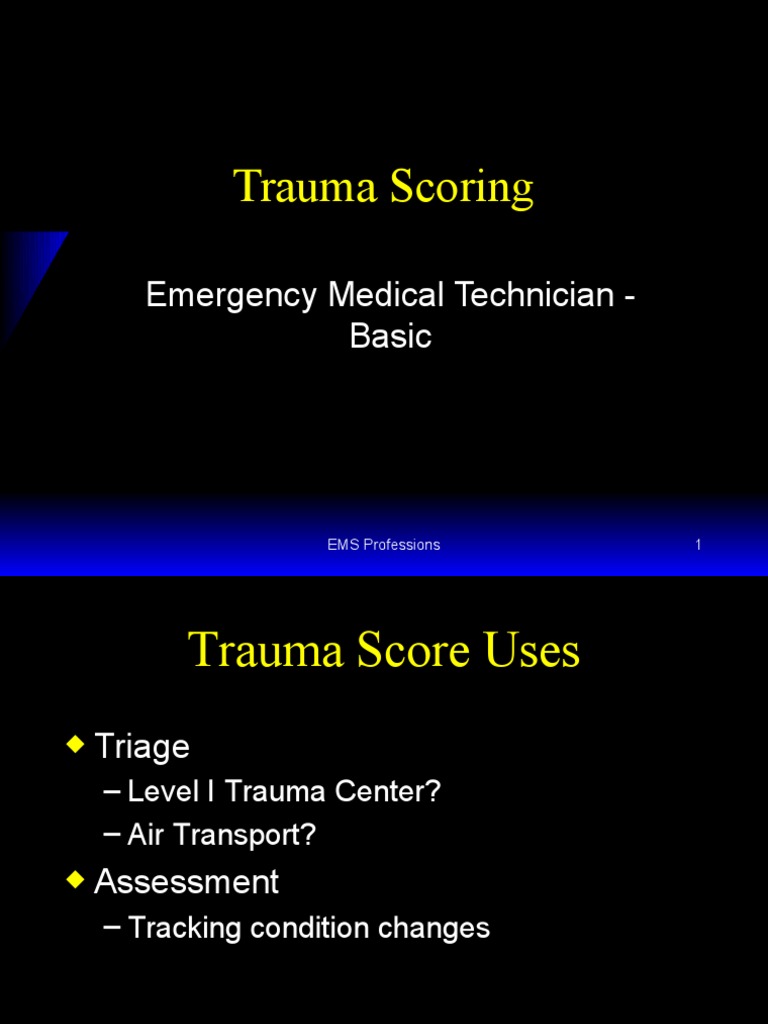 Trauma Scoring: Emergency Medical Technician - Basic | PDF | Major ...