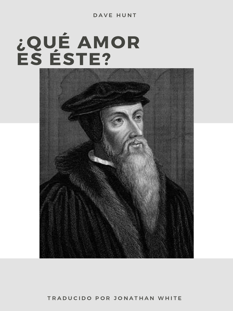 _Que Amor Es Este__ El Calvinis - Dave Hunt | PDF | calvinismo | Bautismo
