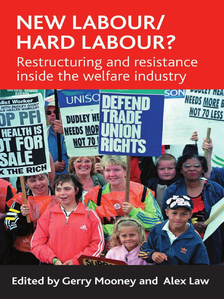 New Labour Hard Labour - Restructuring and Resistance Inside The ...