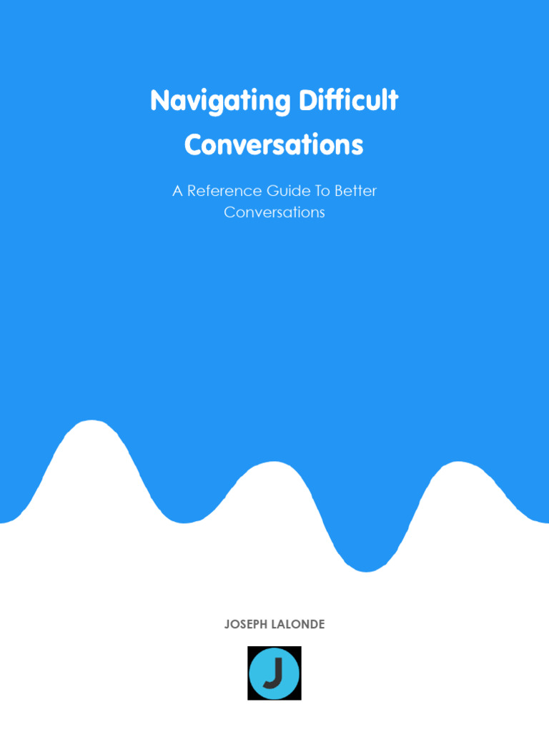 Navigating Difficult Conversations - W - Jose06 | PDF | Conversation ...