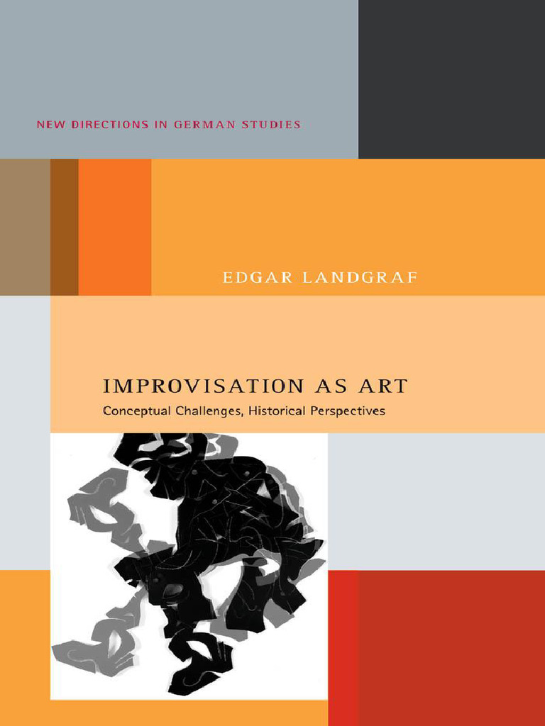 LANDGRAF, Edgar. Improvisation As Art. Conceptual Challenges, Historical Perspectives | PDF ...