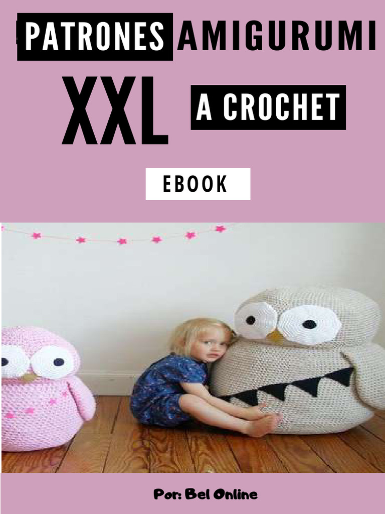eBook Patrones Amigurumis XXL a Crochet | PDF | Amigurumi | Tejer eBook Patrones Amigurumis XXL a Crochet | PDF | Amigurumi | Tejer