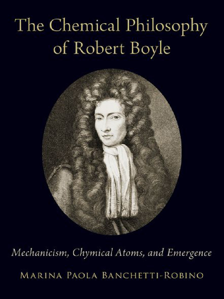 Robert Boyle's Chemical Philosophy | PDF | Chemistry | Vitalism