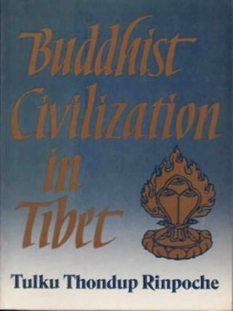 Tulku Thundup Rinpoche - Buddhist Civilization in Tibet | PDF | Tibetan Buddhism | Padmasambhava