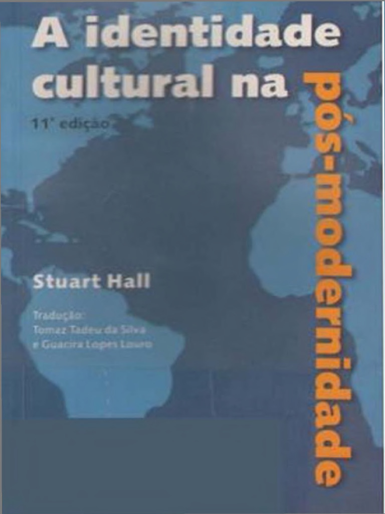 HALL, Stuart. a Identidade Cultural Na Pós-Modernidade - Dividido | PDF