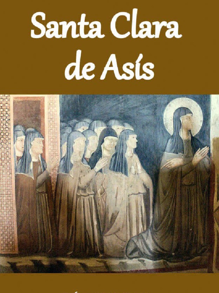 Vida y Milagros de Santa Clara de Asís | PDF | Francisco de Asís ...